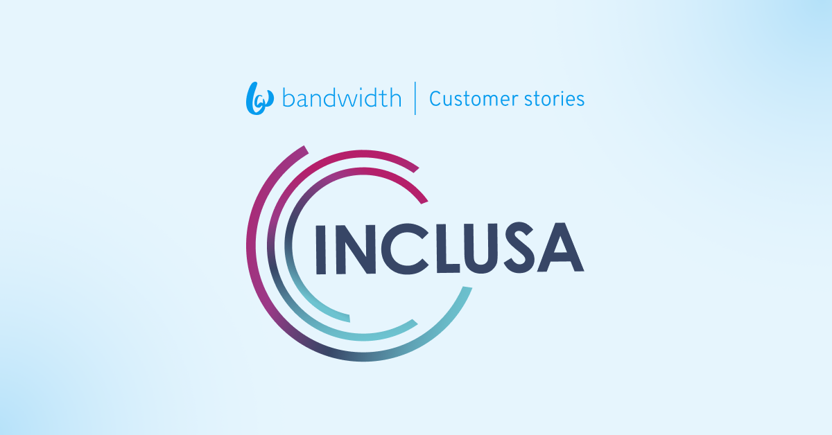 Inclusa | Bandwidth